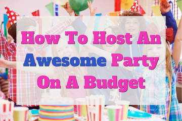 How To Host An Awesome Party On A Budget - WPW